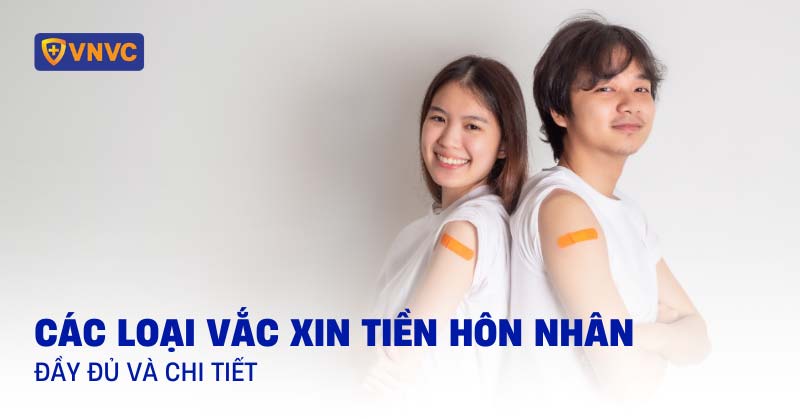 Những vắc xin quan trọng cần tiêm trước hôn nhân